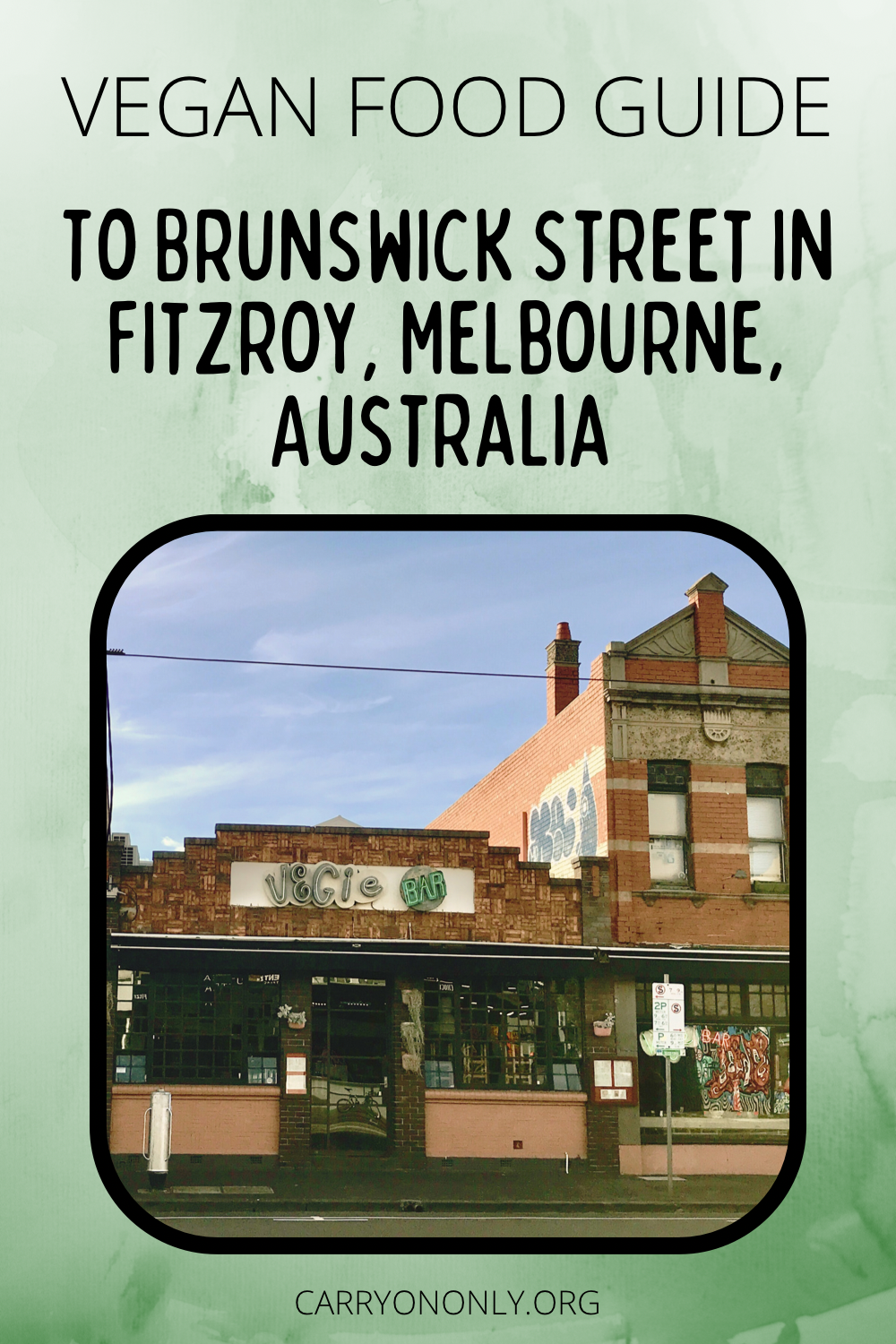 Vegan Food Guide to Brunswick Street in Fitzroy - CARRY ON ONLY